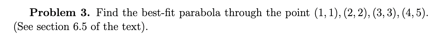 Solved Problem 3. ﻿Find the best-fit parabola through the | Chegg.com