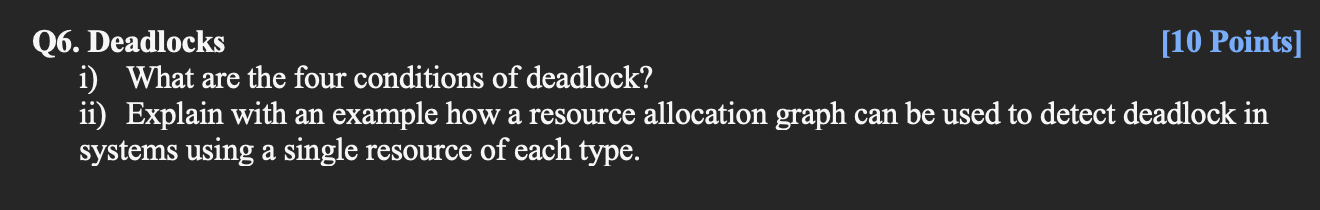 Solved Q6. Deadlocks [10 Points] i) What are the four | Chegg.com