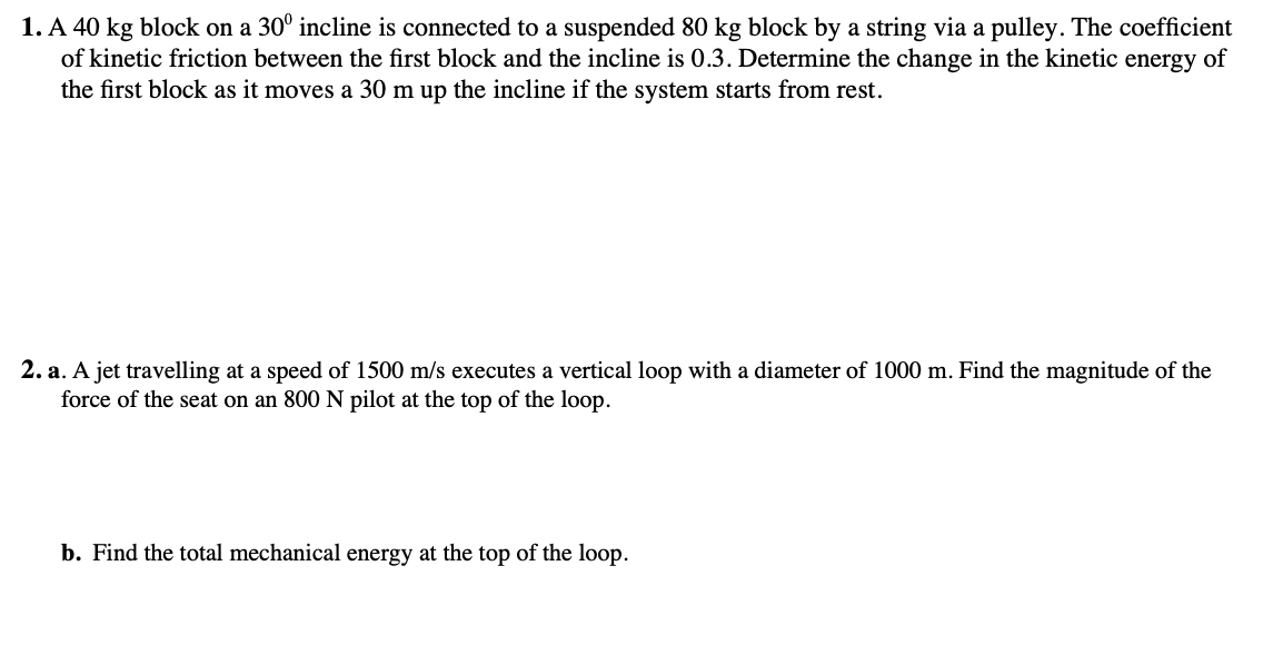 Solved 1. A 40 kg block on a 30° incline is connected to a | Chegg.com
