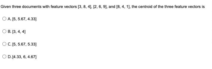 Solved Given three documents with feature vectors | Chegg.com
