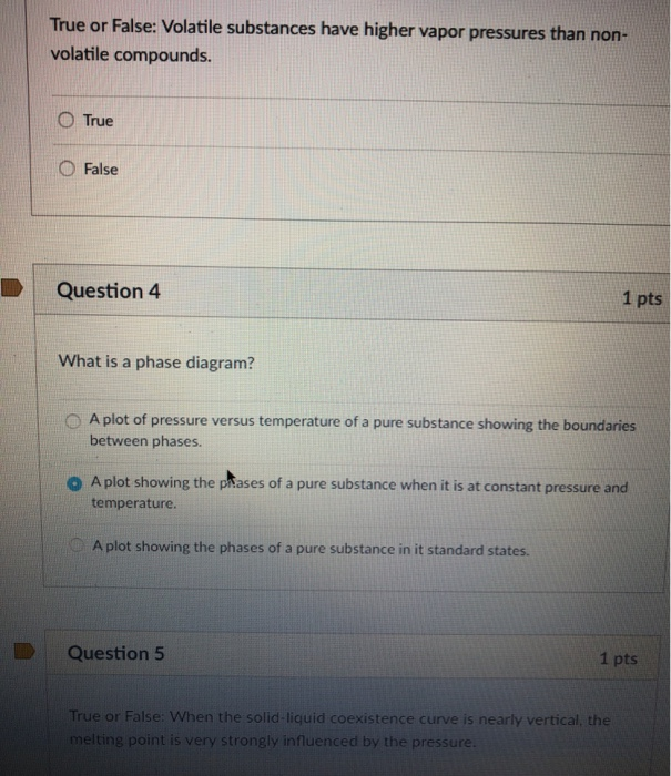 Solved True or False: Volatile substances have higher vapor | Chegg.com