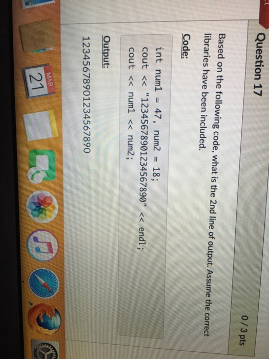 Solved Question 17 0/3 pts Based on the following code, what | Chegg.com