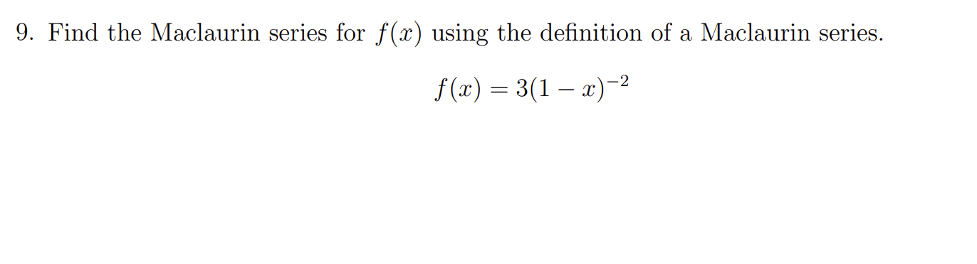 Solved Find the Maclaurin series for f(x) using the | Chegg.com