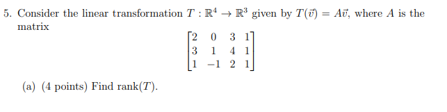 Solved 5. Consider the linear transformation T:R4→R3 given | Chegg.com