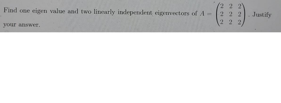 Solved Find one eigen value and two linearly independent | Chegg.com