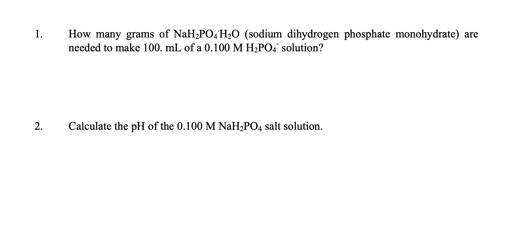 Solved 1. How many grams of NaH2PO4 H20 (sodium dihydrogen | Chegg.com