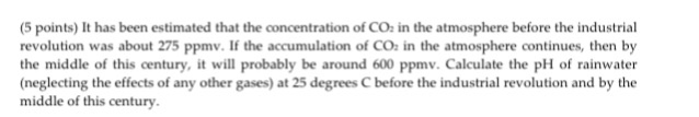 Solved (5 points) It has been estimated that the | Chegg.com