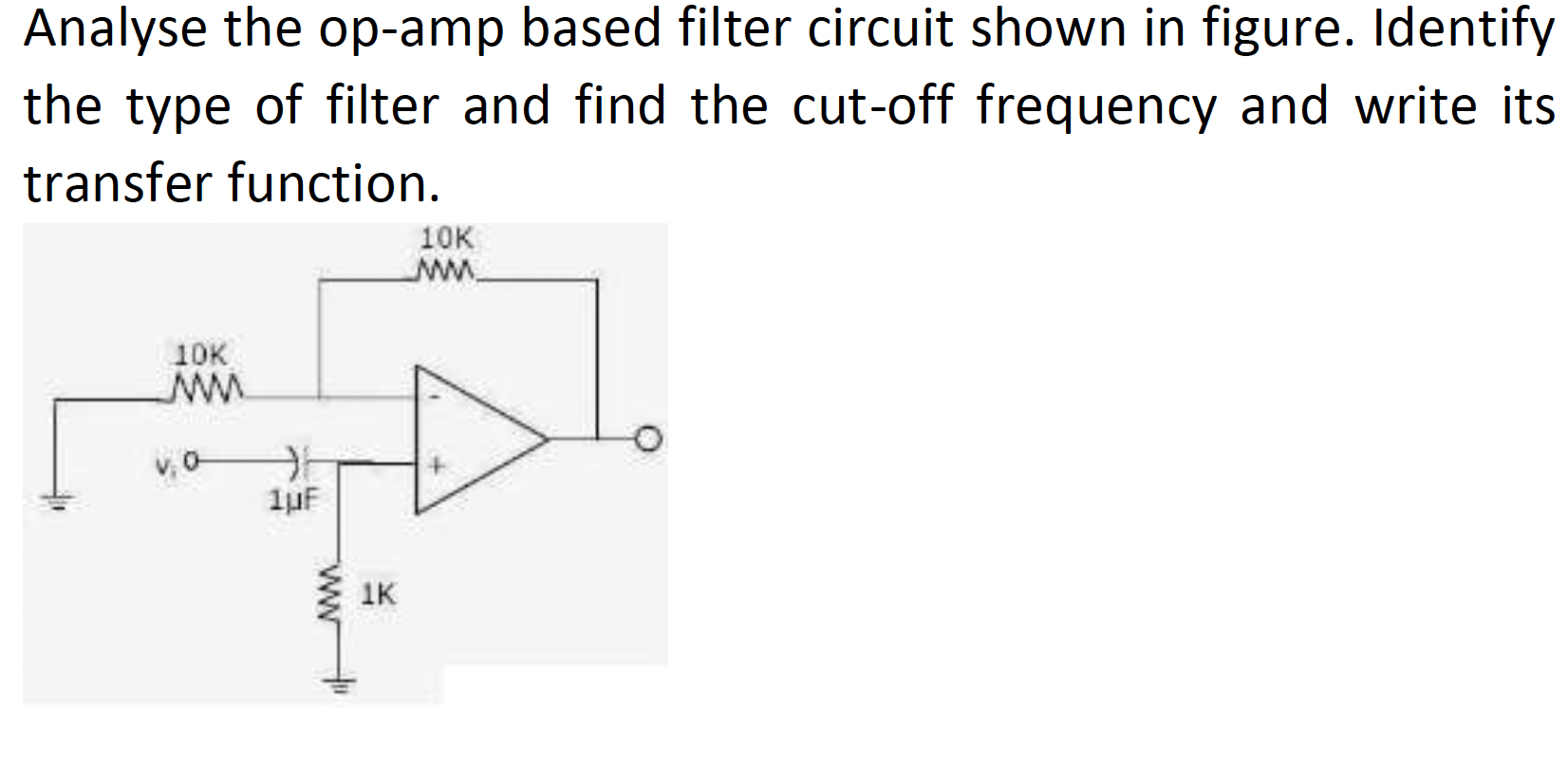 Solved Analyse the op-amp based filter circuit shown in | Chegg.com