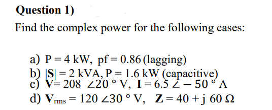 Solved Find the complex power for the following cases: a) | Chegg.com