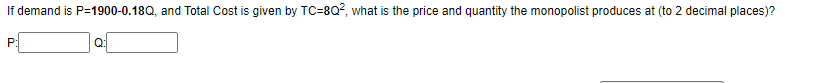 Solved If demand is P=1900-0.18Q, and Total Cost is given by | Chegg.com