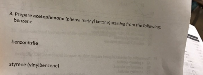 Solved Prepare acetophenone (phenyl methyl ketone) starting | Chegg.com