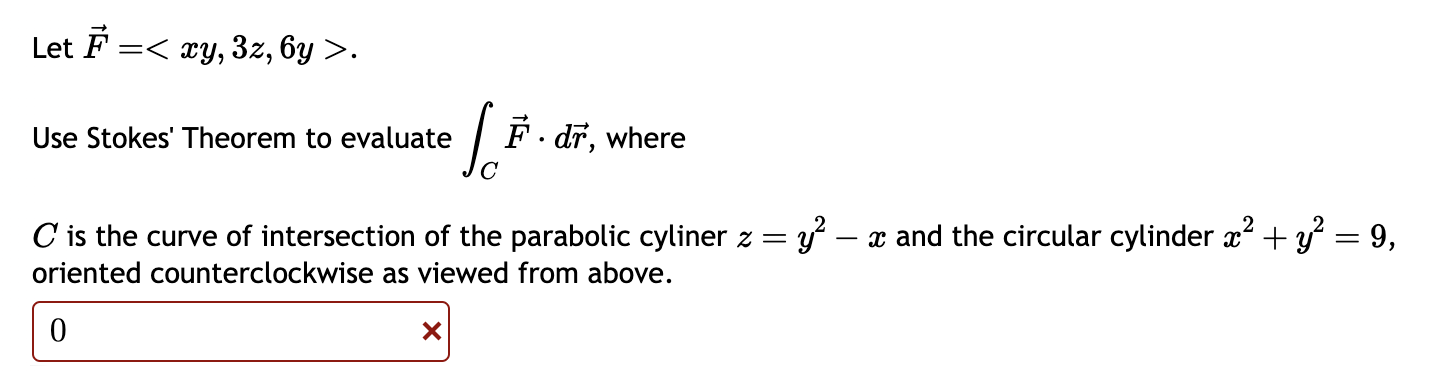 Solved Let vec(F)=.Use Stokes' Theorem to evaluate | Chegg.com