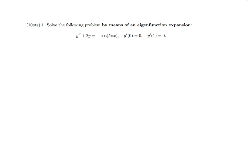 Solved (10pts) 1. Solve the following problem by means of an | Chegg.com