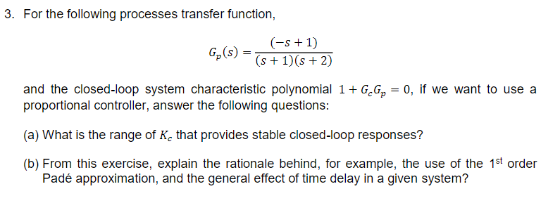 Solved 3. For the following processes transfer function, (-s | Chegg.com