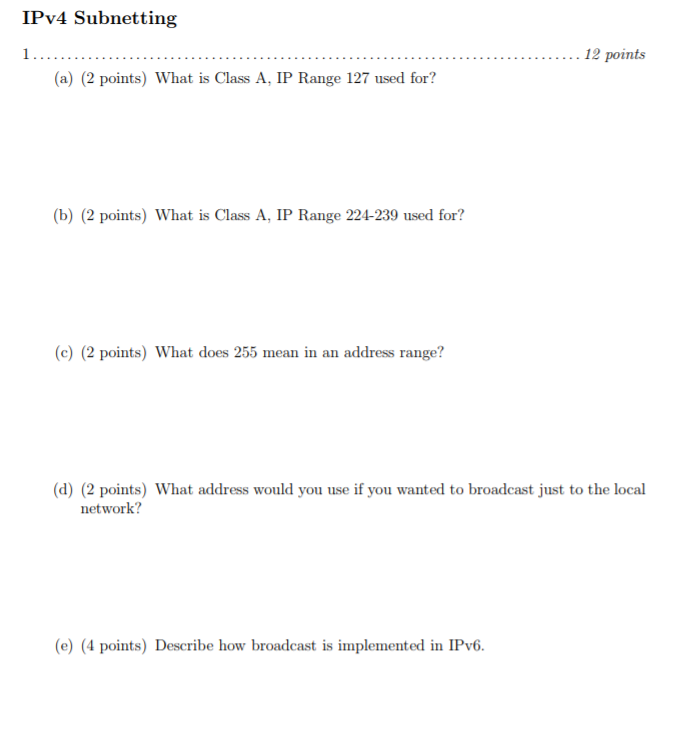 Solved IPv4 Subnetting 12 points (a) (2 points) What is | Chegg.com Solved IPv4 Subnetting 12 points (a) (2 points) What is | Chegg.com