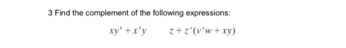 Solved 3 Find the complement of the following expressions: | Chegg.com
