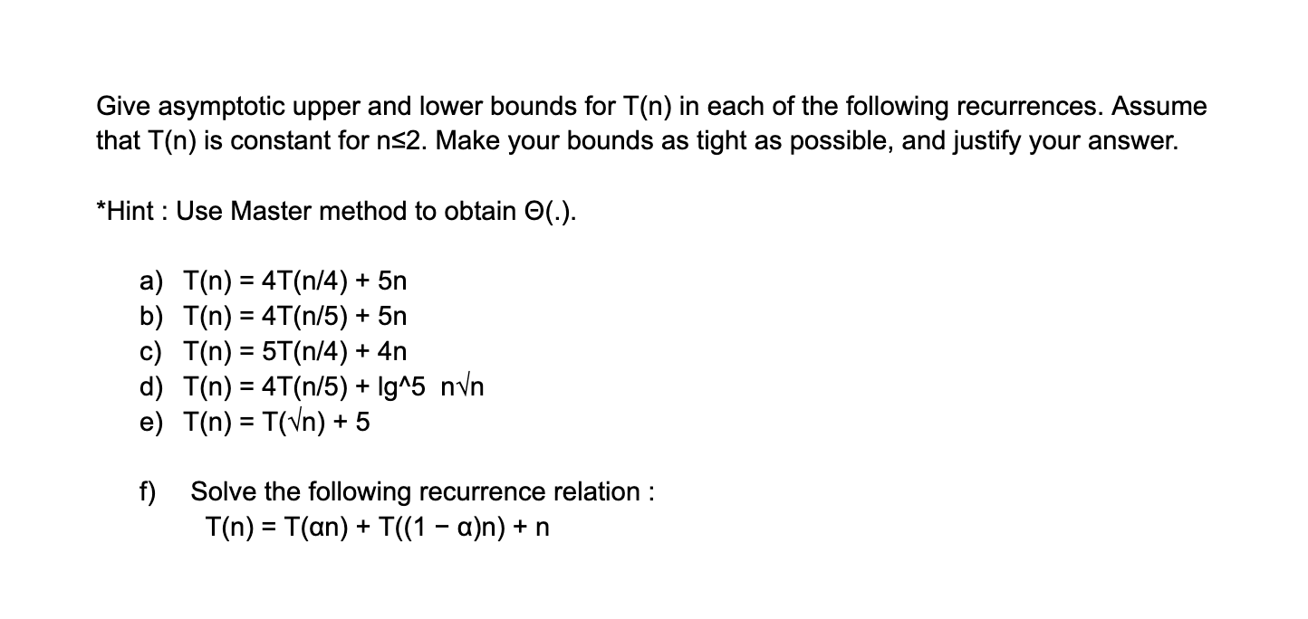 Solved Give asymptotic upper and lower bounds for T(n) in | Chegg.com