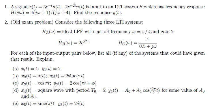 Solved 1. A signal z(t) = 3e-fu(t) – 2e-2tu(t) is input to | Chegg.com