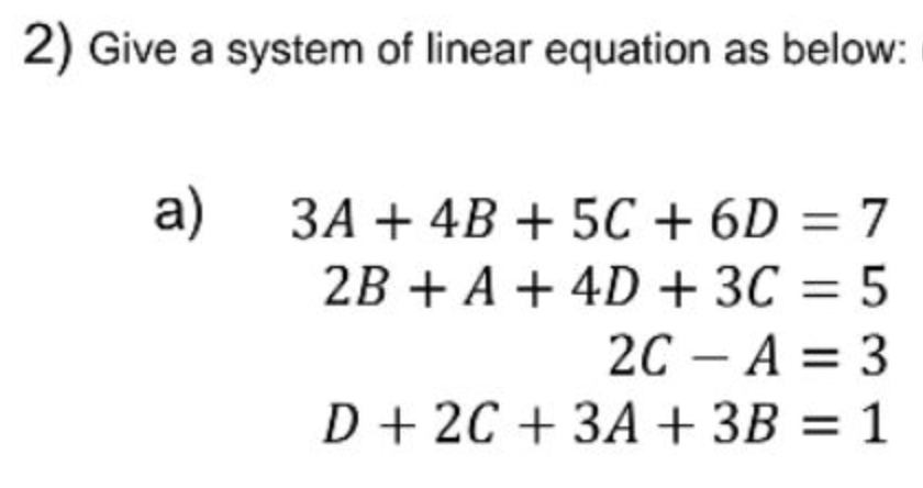 Solved 2) Give a system of linear equation as below: a) 3A + | Chegg.com