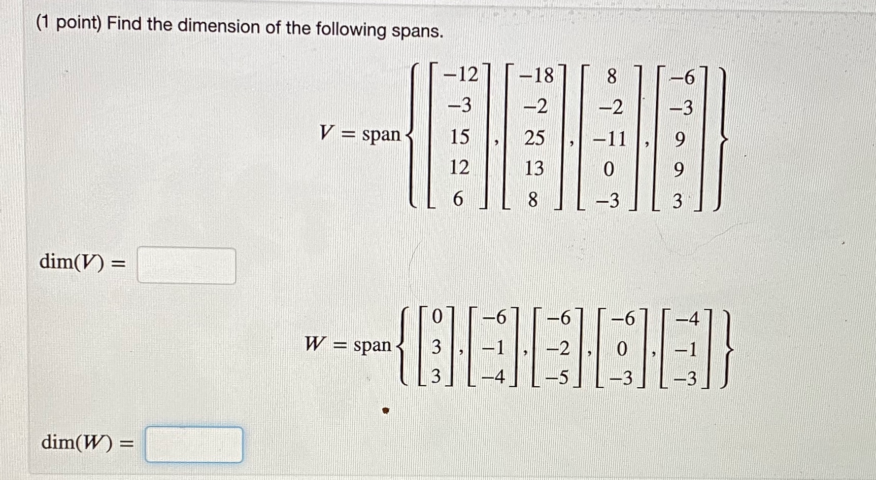 Solved (1 point) Find the dimension of the following spans. | Chegg.com