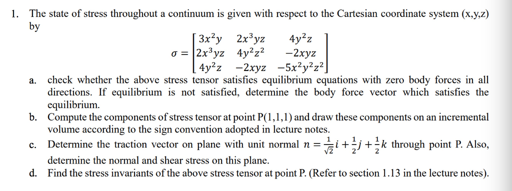 Solved 1. The state of stress throughout a continuum is | Chegg.com