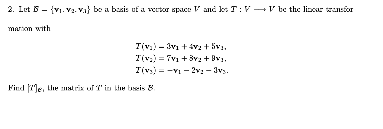 Solved 2. Let B = {V1, V2, V3} be a basis of a vector space | Chegg.com