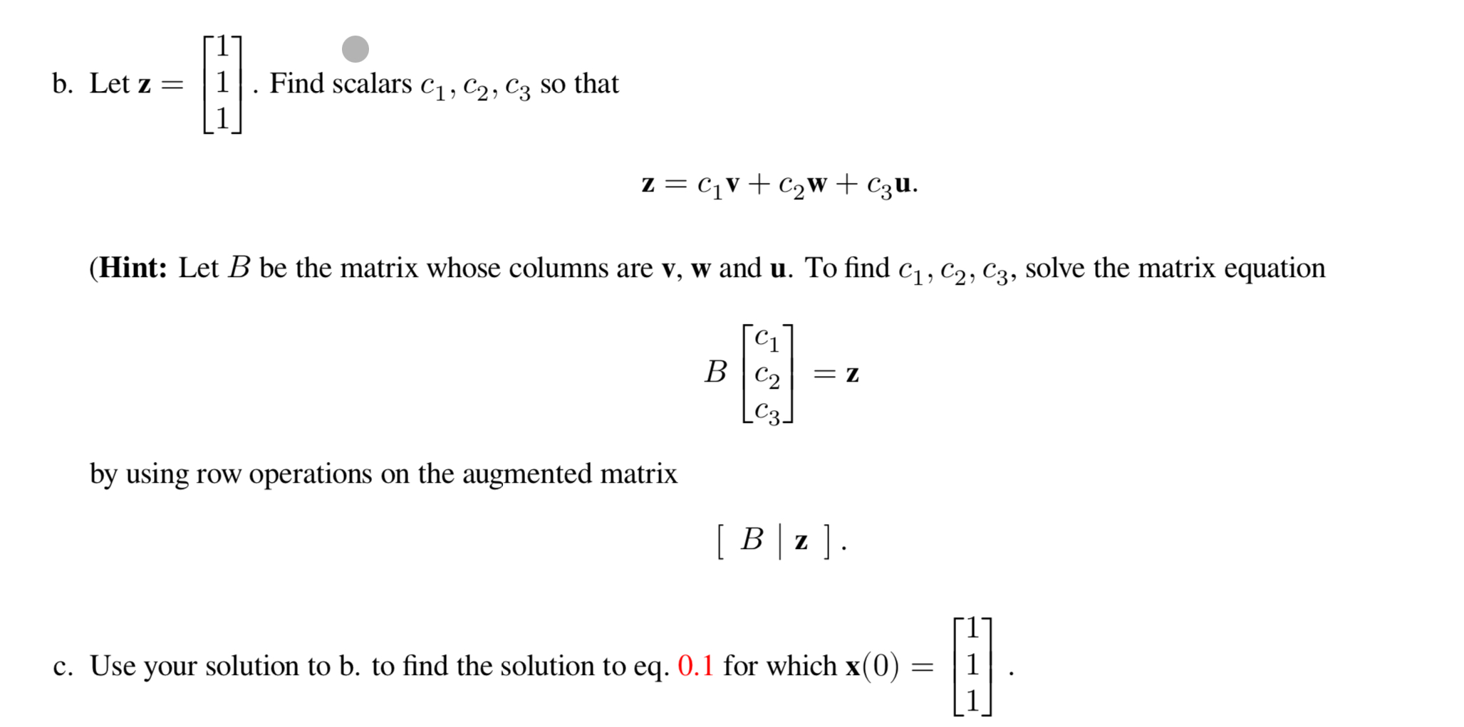 b. Let z=⎣⎡111⎦⎤. Find scalars c1,c2,c3 so that | Chegg.com