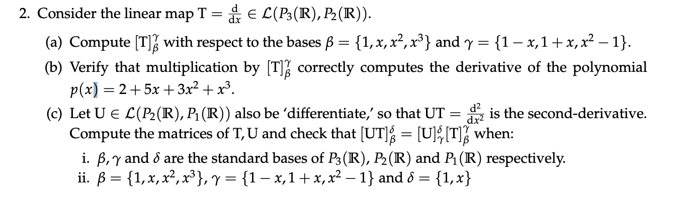 Solved = = 2. Consider the linear map T = inte e L(P3(R), P2 | Chegg.com