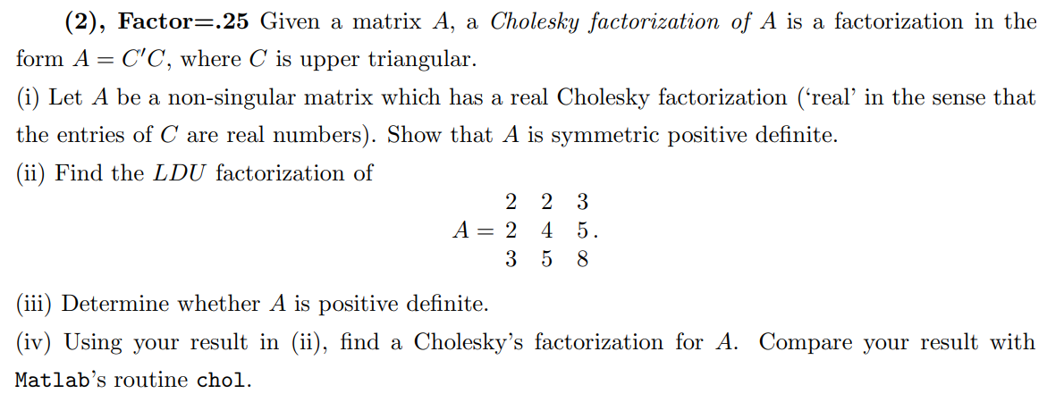 Solved 2 Factor 25 Given A Matrix A A Cholesky