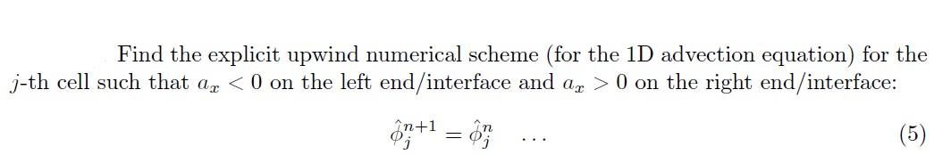 Solved Find the explicit upwind numerical scheme (for the 1D | Chegg.com