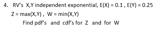 Solved 4. RV's X,Y independent exponential, | Chegg.com Solved 4. RV's X,Y independent exponential, | Chegg.com