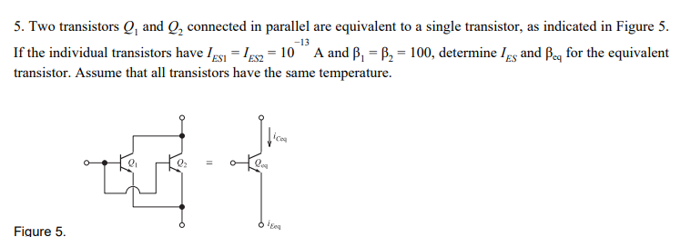 Solved 5. Two transistors Q and Q, connected in parallel are | Chegg.com