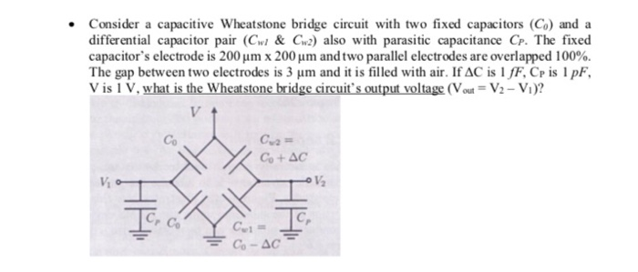 Solved Consider a capacitive Wheatstone bridge circuit with | Chegg.com