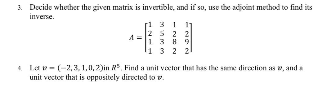Solved 3. Decide whether the given matrix is invertible, and | Chegg.com
