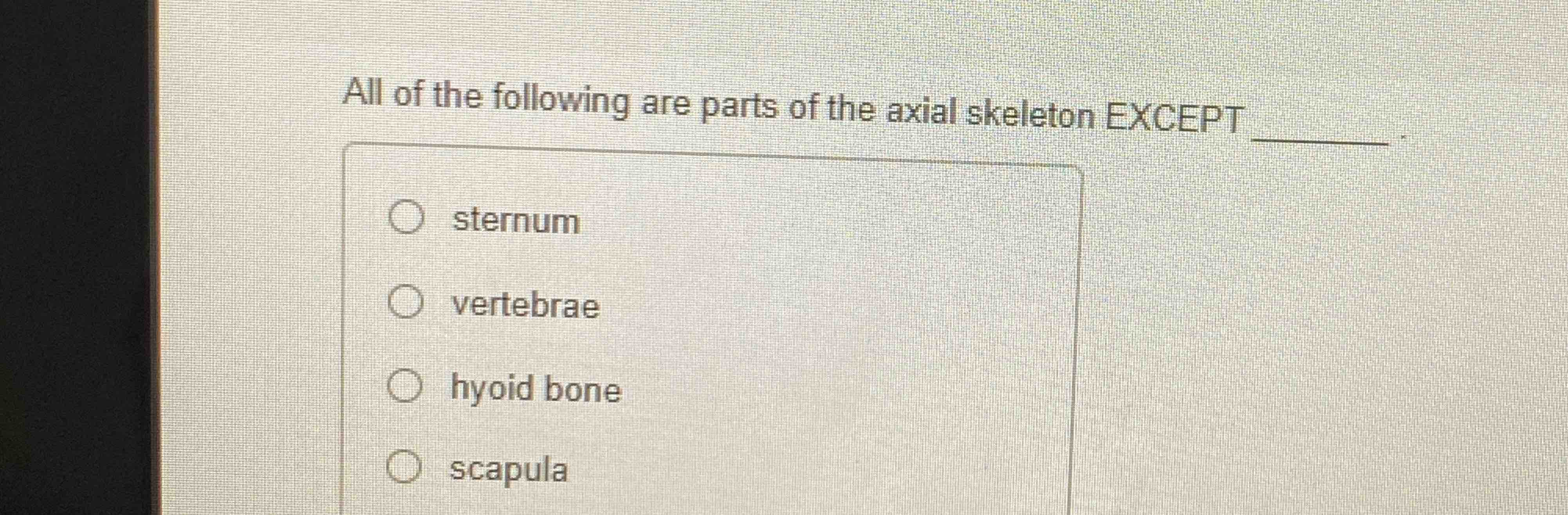 Solved All of the following are parts of the axial skeleton | Chegg.com