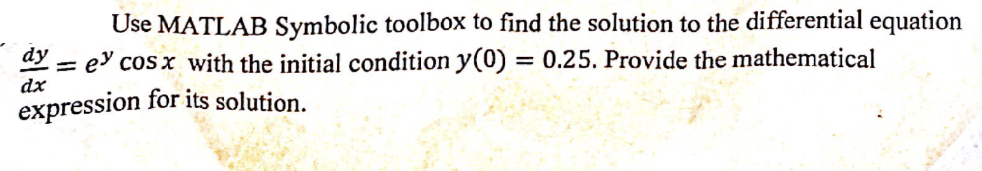 Solved Use MATLAB Symbolic toolbox to find the solution to | Chegg.com