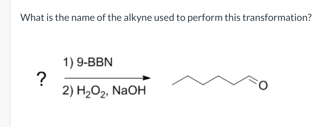 Solved What is the name of the alkyne used to perform this | Chegg.com