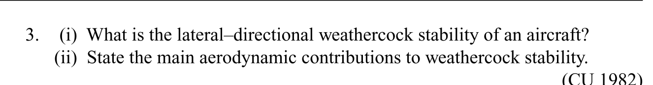 Solved 3. (i) What is the lateral-directional weathercock | Chegg.com