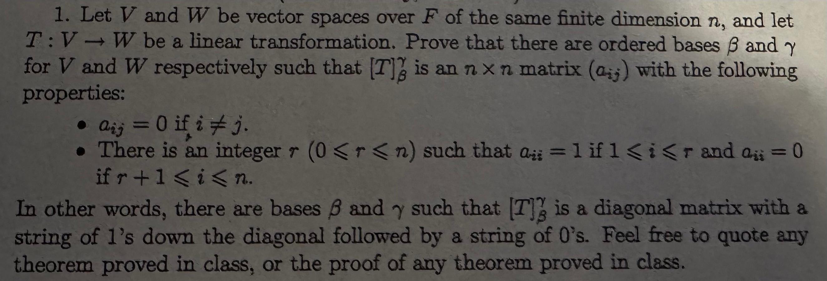 Solved 1. Let V and W be vector spaces over F of the same | Chegg.com Solved 1. Let V and W be vector spaces over F of the same | Chegg.com