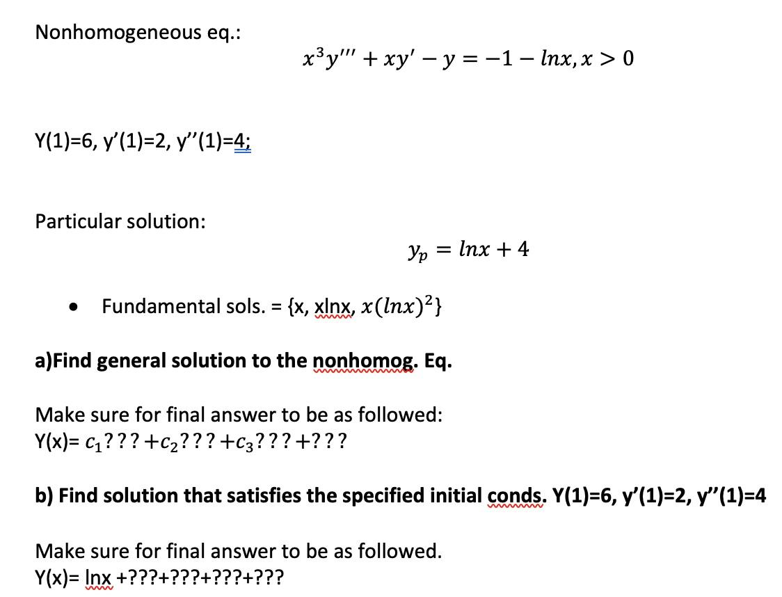 Solved Nonhomogeneous eq.: x3y'" + xy' – y=-1 - Inx, x > 0 | Chegg.com