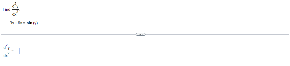 Solved Find dx 3x + 8y = sin (y) CH | Chegg.com