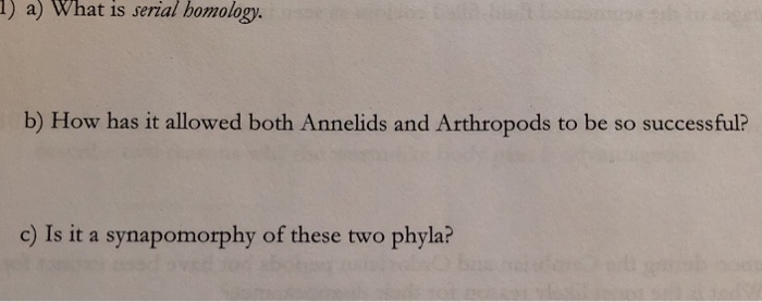 Solved l) a) What is serial homology. b) How has it allowed | Chegg.com
