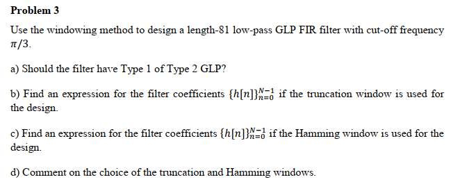 Solved Problem 3 Use the windowing method to design a | Chegg.com