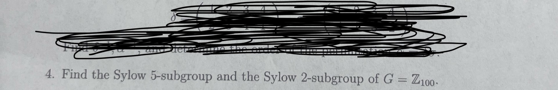 Solved 4. Find the Sylow 5-subgroup and the Sylow 2-subgroup | Chegg.com