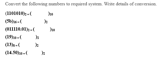 Solved Convert the following numbers to required system. | Chegg.com
