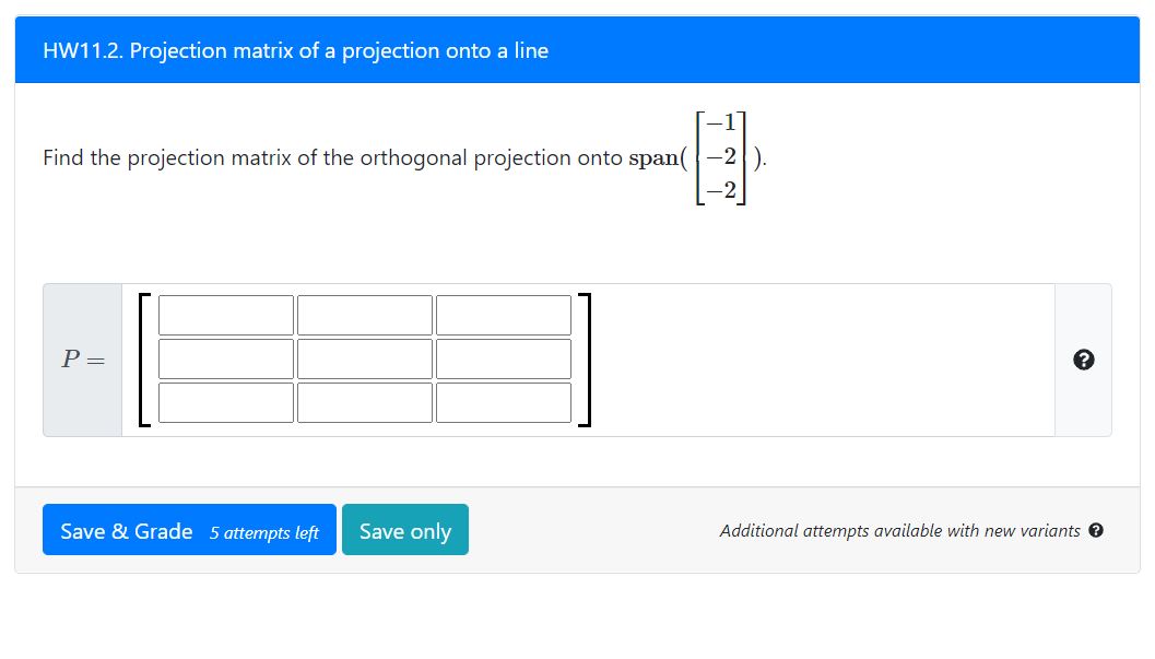 Solved HW11.2. Projection matrix of a projection onto a line | Chegg.com