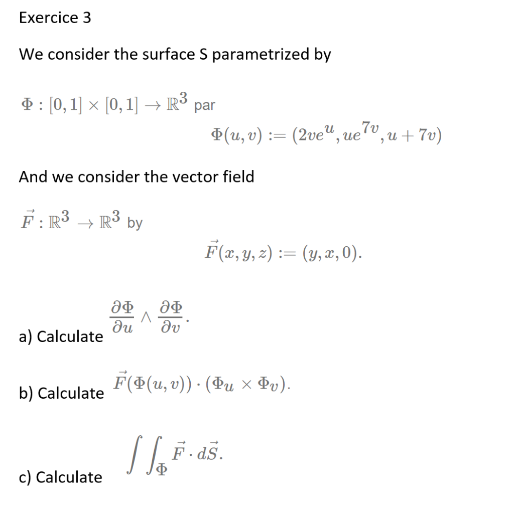 Solved Exercice 3 We consider the surface S parametrized by | Chegg.com Solved Exercice 3 We consider the surface S parametrized by | Chegg.com