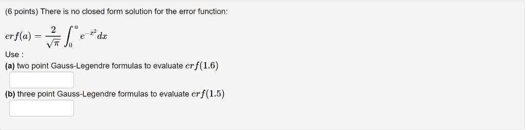 Solved (6 points) There is no closed form solution for the | Chegg.com