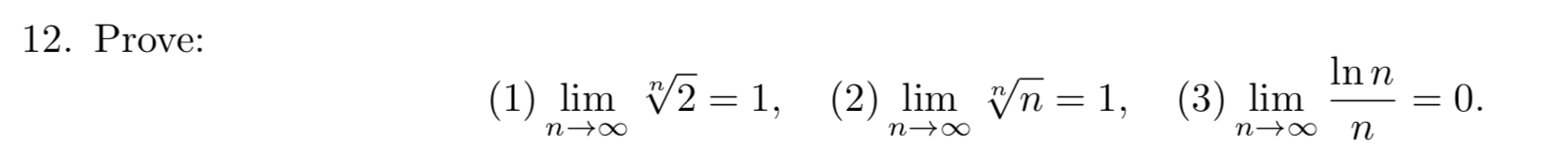 Solved 12. Prove: In n = 0. (3) lim (2) lim n= 1, (1) lim V2 | Chegg.com