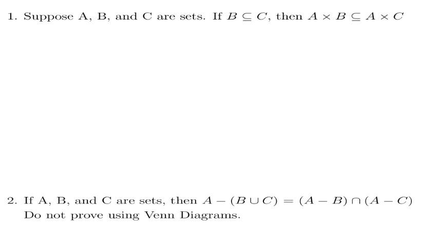 Solved 1. Suppose A,B, and C are sets. If B⊆C, then A×B⊆A×C | Chegg.com